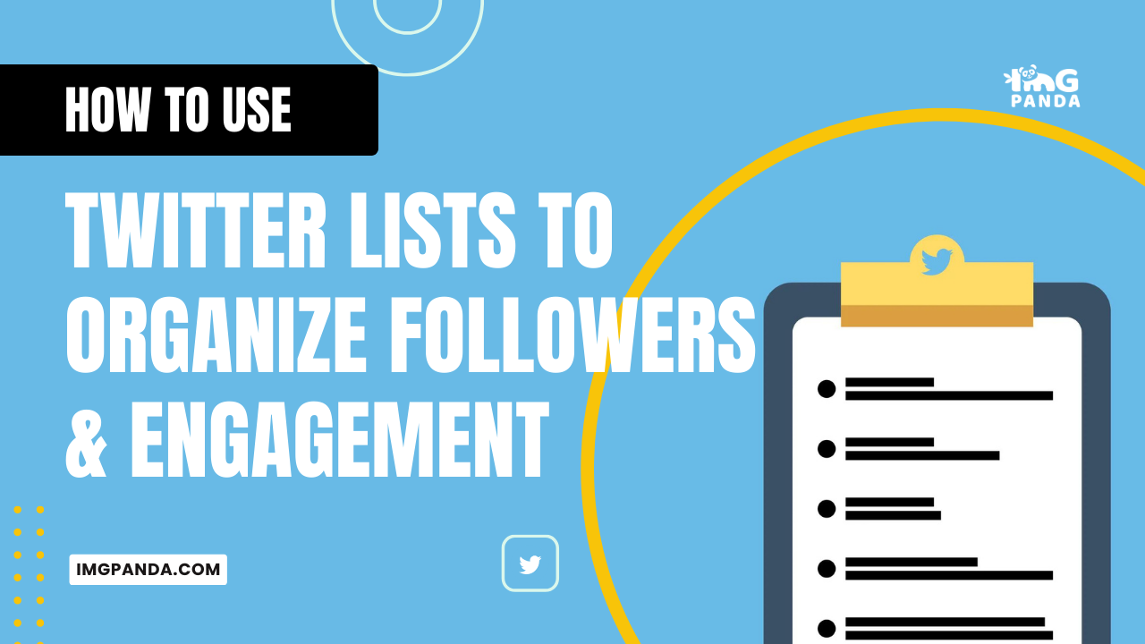 How to Use Twitter Lists to Organize Your Followers and Maximize ...