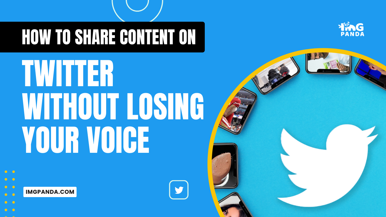 How to Share Content on Twitter Without Losing Your Voice – IMGPANDA ...