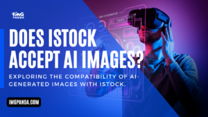 Does iStock accept AI images? Exploring the compatibility of AI ...