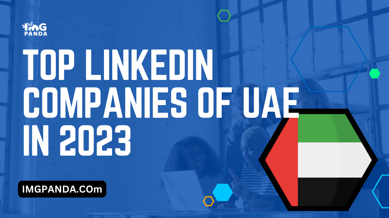 List of Top Linkedin Companies of UAE in 2023 – IMGPANDA – A Free ...