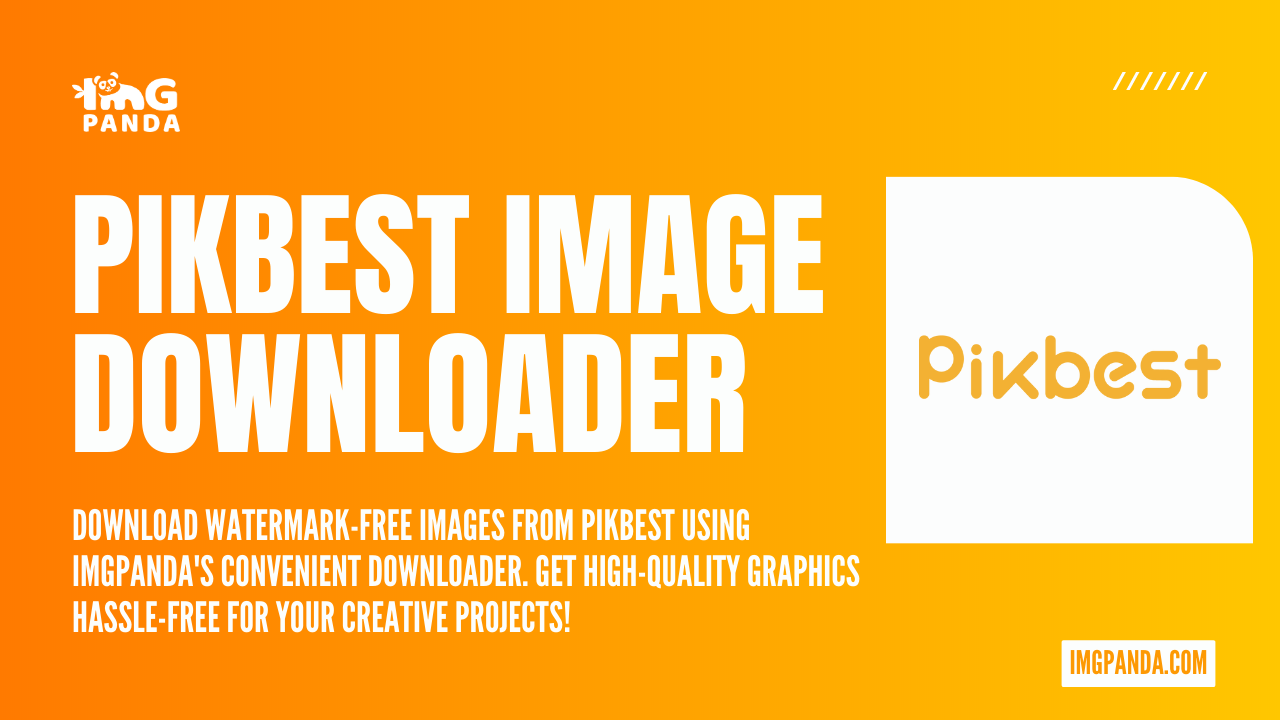 Pikbest Image Downloader Without Watermark | IMGPANDA - A Free Resources Website