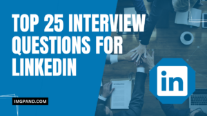 Top 25 Interview Questions for LinkedIn – IMGPANDA – A Free Resources ...