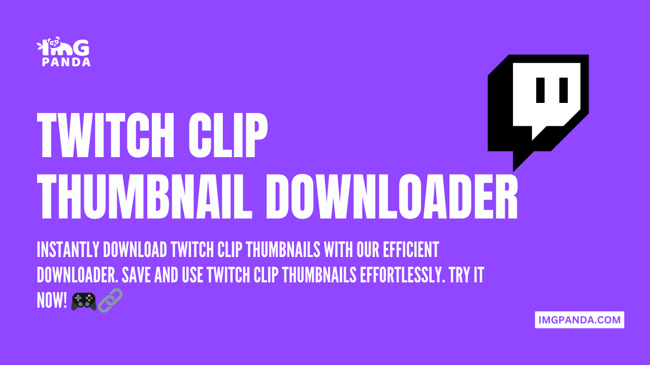 Twitch Clip Thumbnail Downloader | IMGPANDA - A Free Resources Website