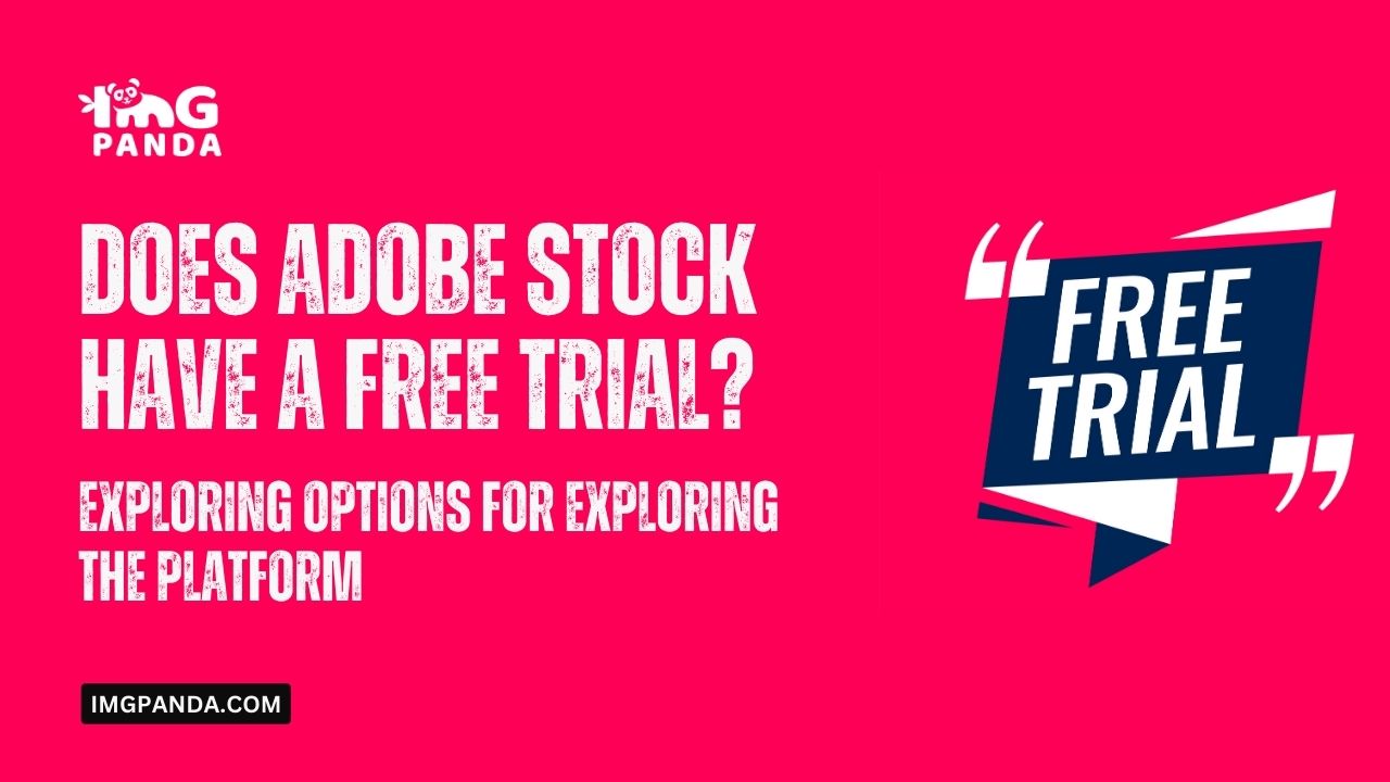 Does Adobe Stock Have A Free Trial Exploring Options For Exploring The