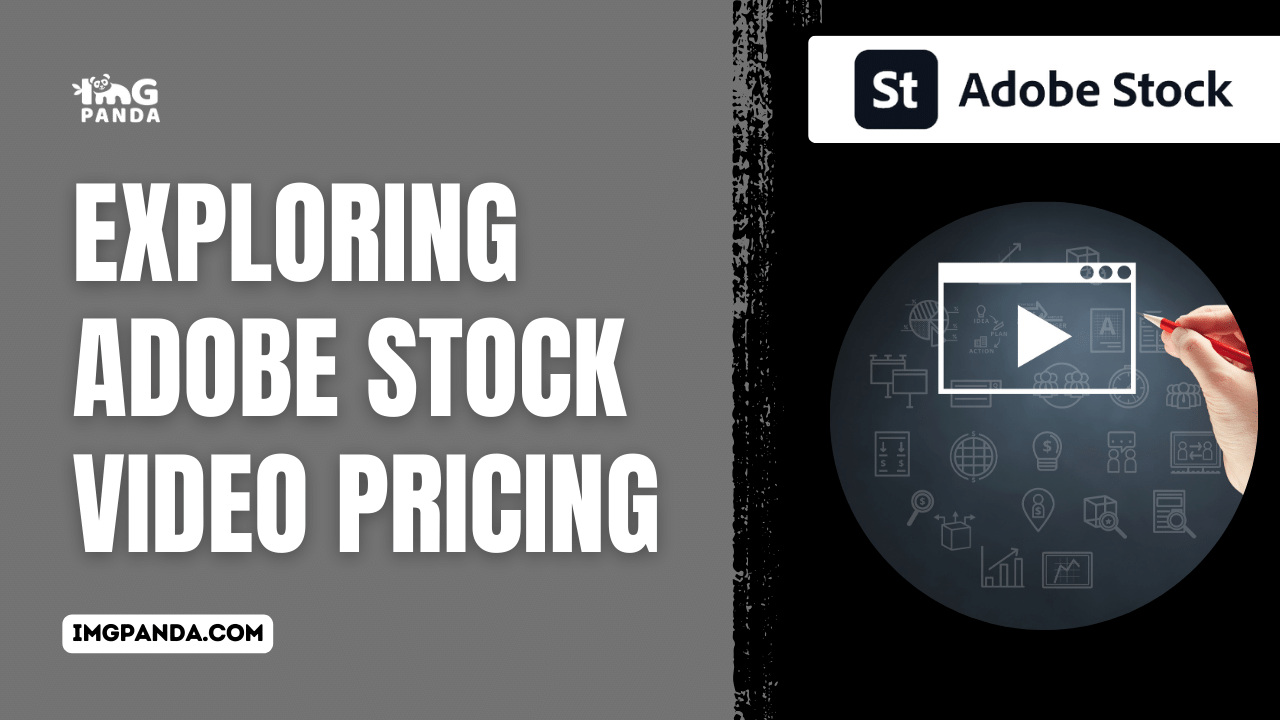 Exploring Adobe Stock Video Pricing – IMGPANDA – A Free Resources Website