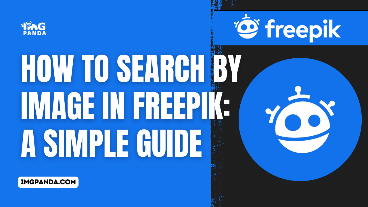 How to Search by Image in Freepik: A Simple Guide – IMGPANDA – A Free ...
