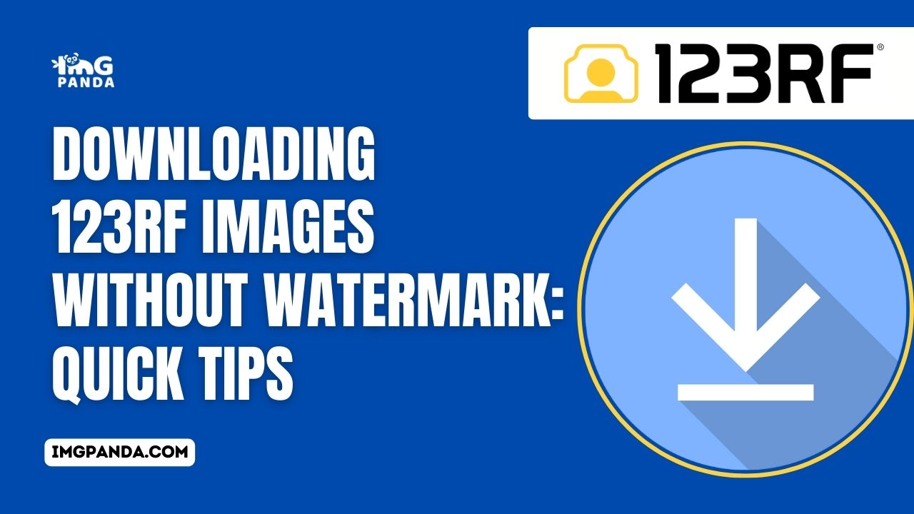 Downloading 123RF Images without Watermark: Quick Tips – IMGPANDA – A Free Resources Website