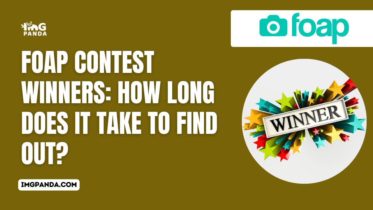 Foap Contest Winners: How Long Does It Take to Find Out? – IMGPANDA – A ...