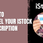 How to Cancel Your iStock Subscription – IMGPANDA – A Free Resources ...