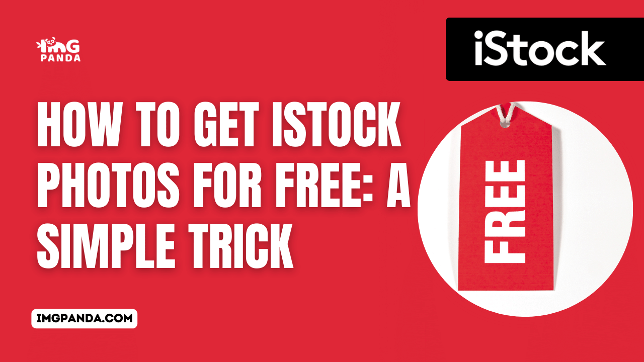 How to Get iStock Photos for Free: A Simple Trick – IMGPANDA – A Free Resources Website