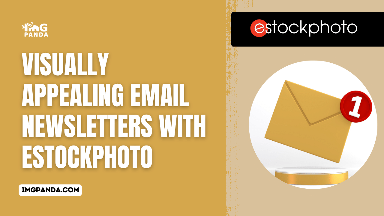 Visually Appealing Email Newsletters with eStockPhoto – IMGPANDA – A ...