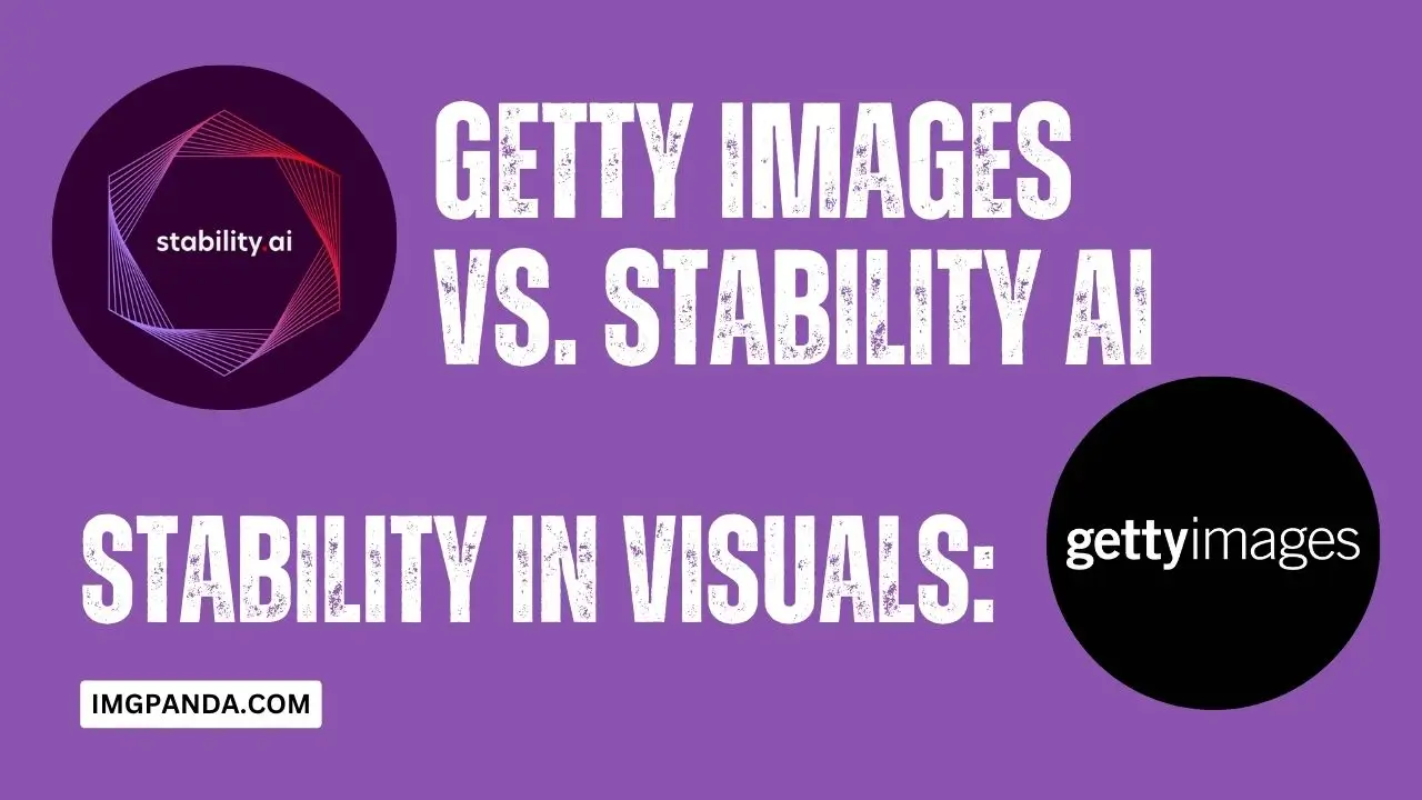 Stability in Visuals: Getty Images vs. Stability AI | IMGPANDA - A Free ...