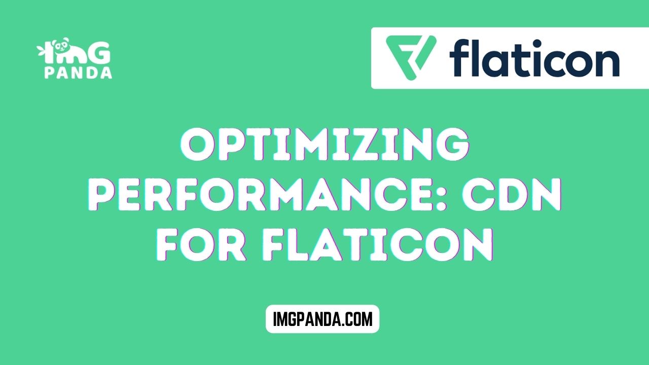 Optimizing Performance: CDN for Flaticon – IMGPANDA – A Free Resources Website