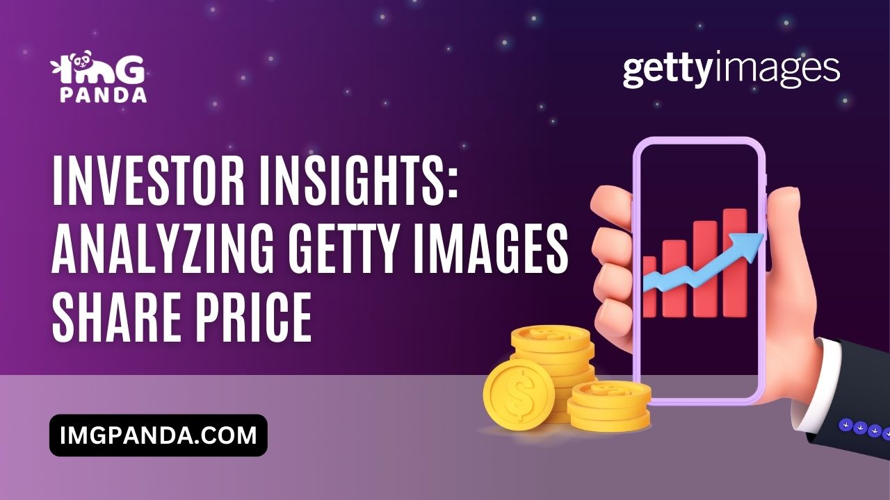 Investor Insights: Analyzing Getty Images Share Price – IMGPANDA – A ...