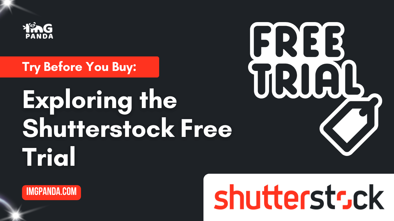 Try Before You Buy: Exploring the Shutterstock Free Trial – IMGPANDA ...